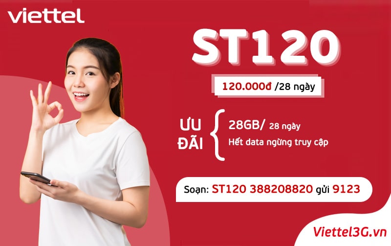 Đăng Ký Gói ST120 Viettel Nhận 28GB Data Sử Dụng Trong 4 Tuần | Viettel 3G